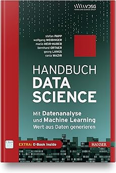 Handbuch Data Science: Mit Datenanalyse und Machine Learning Wert aus Daten generieren. : Papp ...