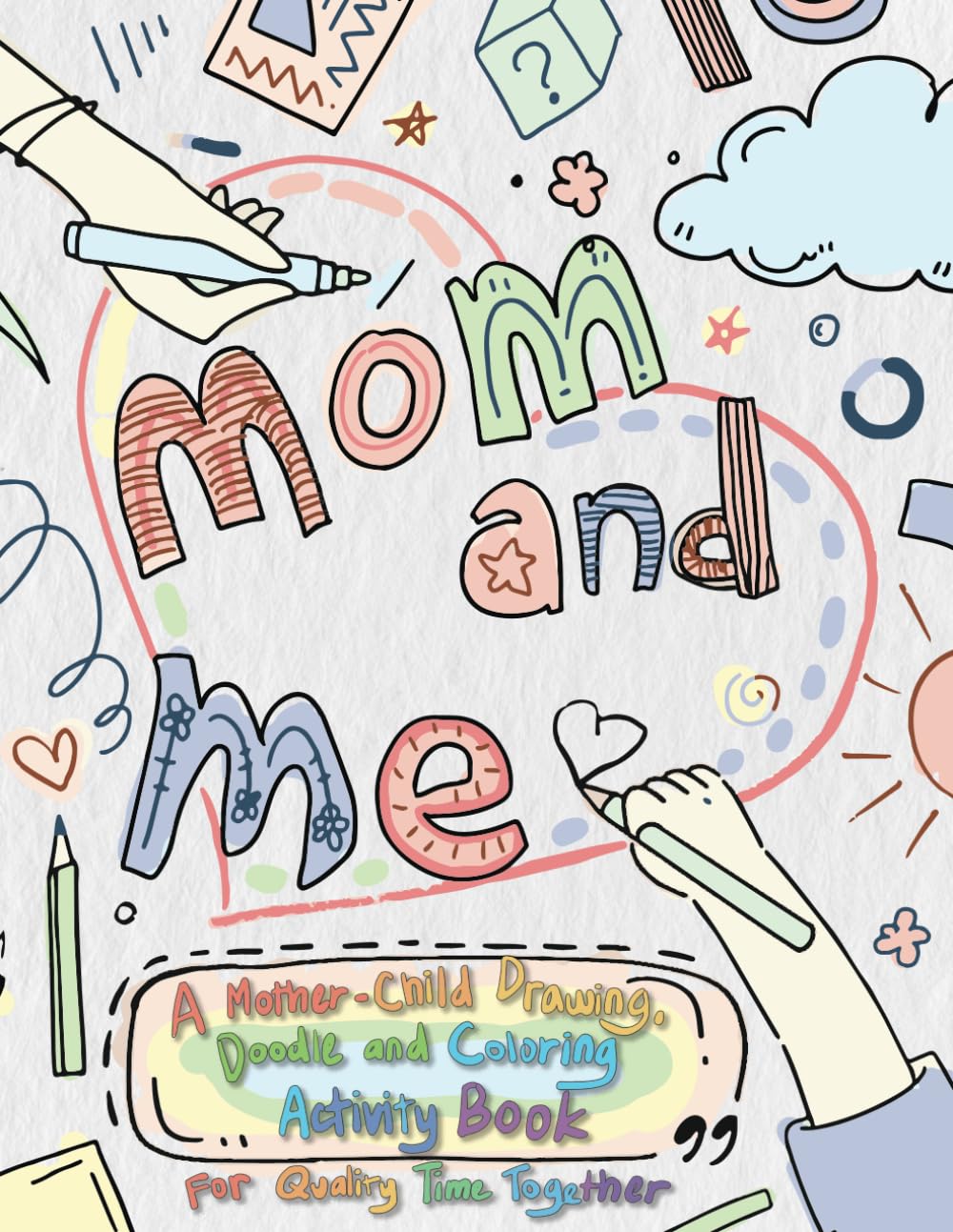 Mom and Me: A Mother-Child Drawing, Doodle and Coloring Activity Book ...