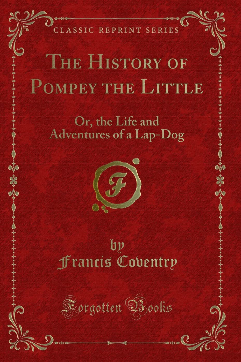 The History of Pompey the Little: Or, the Life and Adventures of a Lap ...
