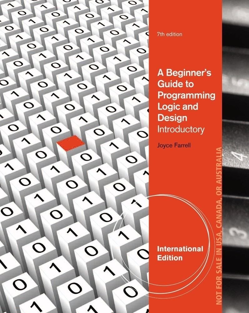 A Beginners Guide To Programming Logic And Design Introductory