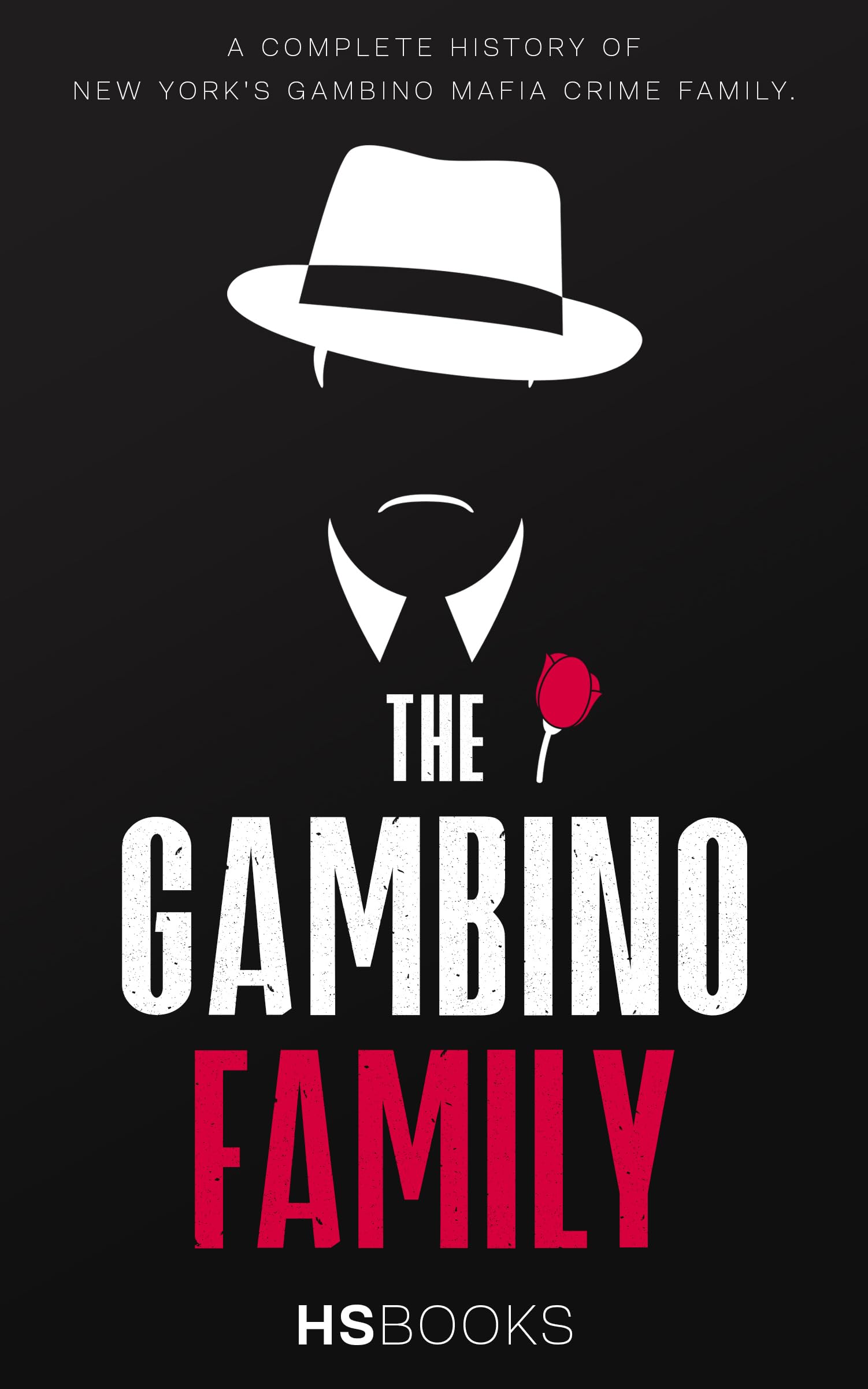 Buy The Gambino Family: A Complete History of New York's Gambino Mafia ...