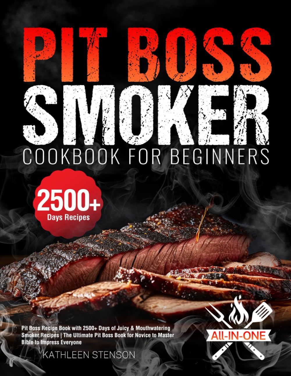 Pit Boss Smoker Cookbook for Beginners: Pit Boss Recipe Book with 2500 ...