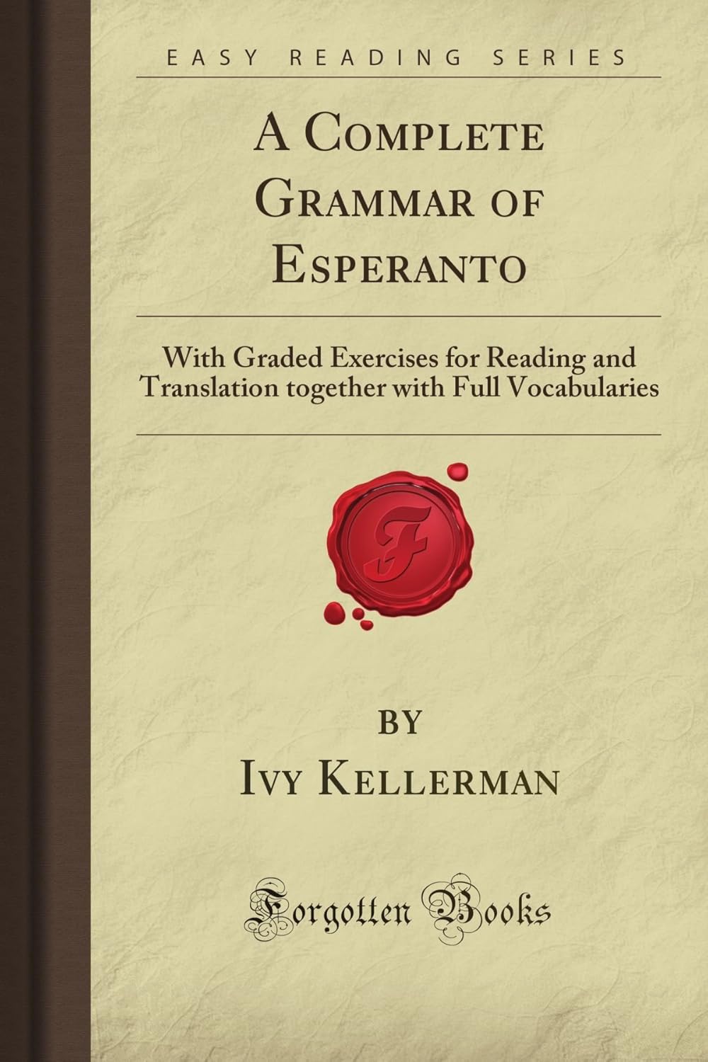 A Complete Grammar of Esperanto: With Graded Exercises for Reading and ...