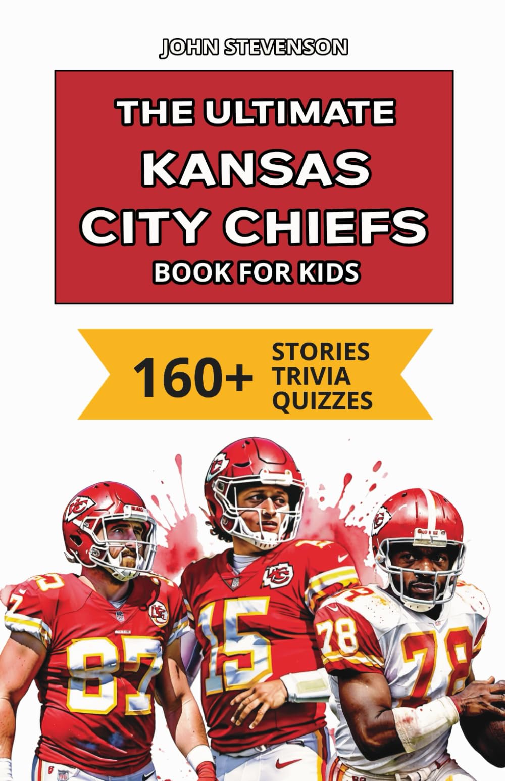 Amazon.com: The Ultimate Kansas City Chiefs Book For Kids: 160+ Fun ...