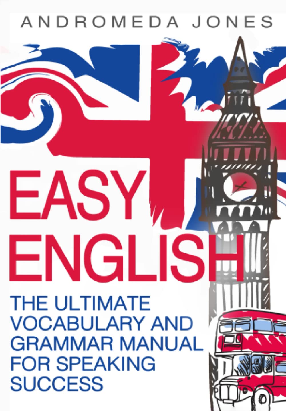 Easy English: The Ultimate Vocabulary and Grammar Manual for Speaking ...