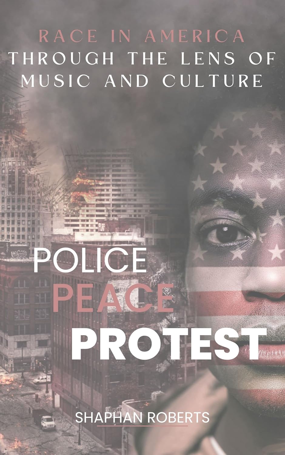 Police, Peace, Protest: Race In America Through The Lens of Music and ...