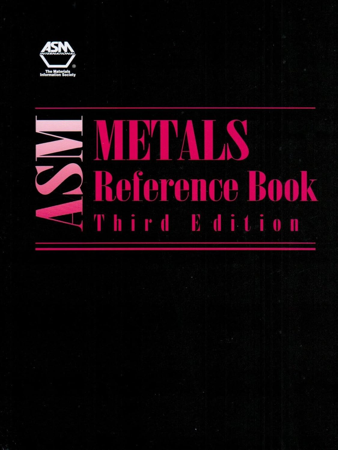 ASM Metals Reference Book, Third Edition: American Society for Metals ...