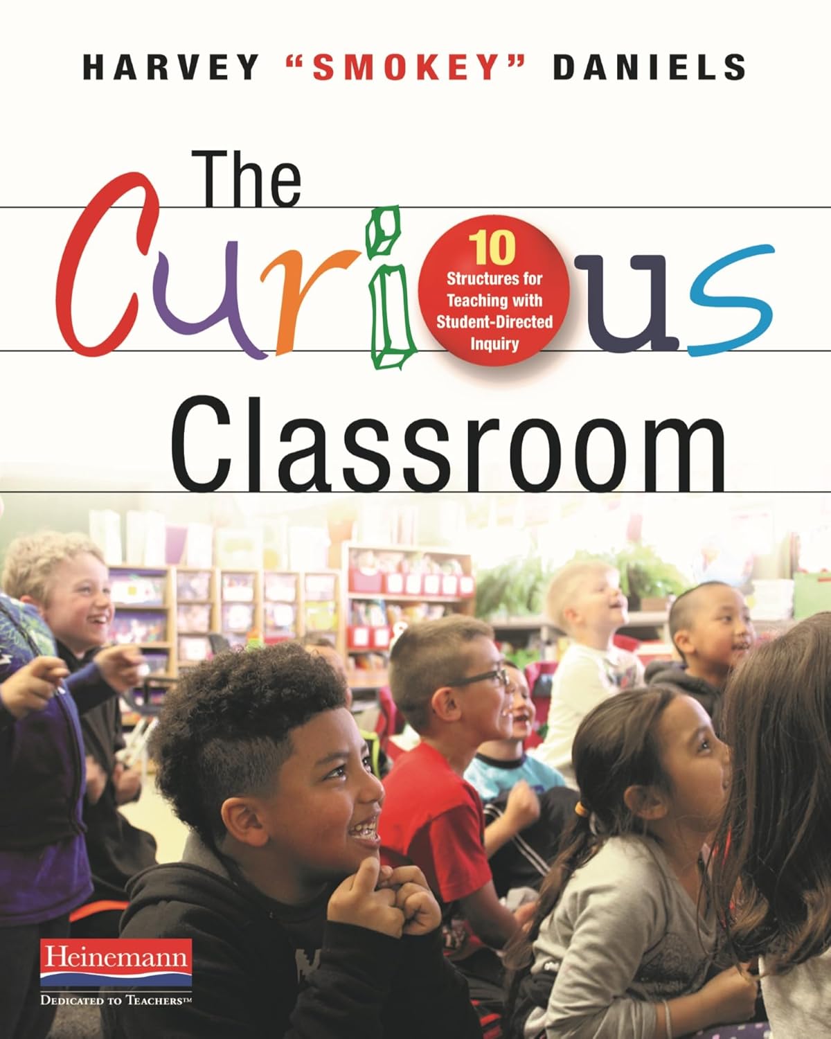 Amazon.com: The Curious Classroom: 10 Structures for Teaching with ...