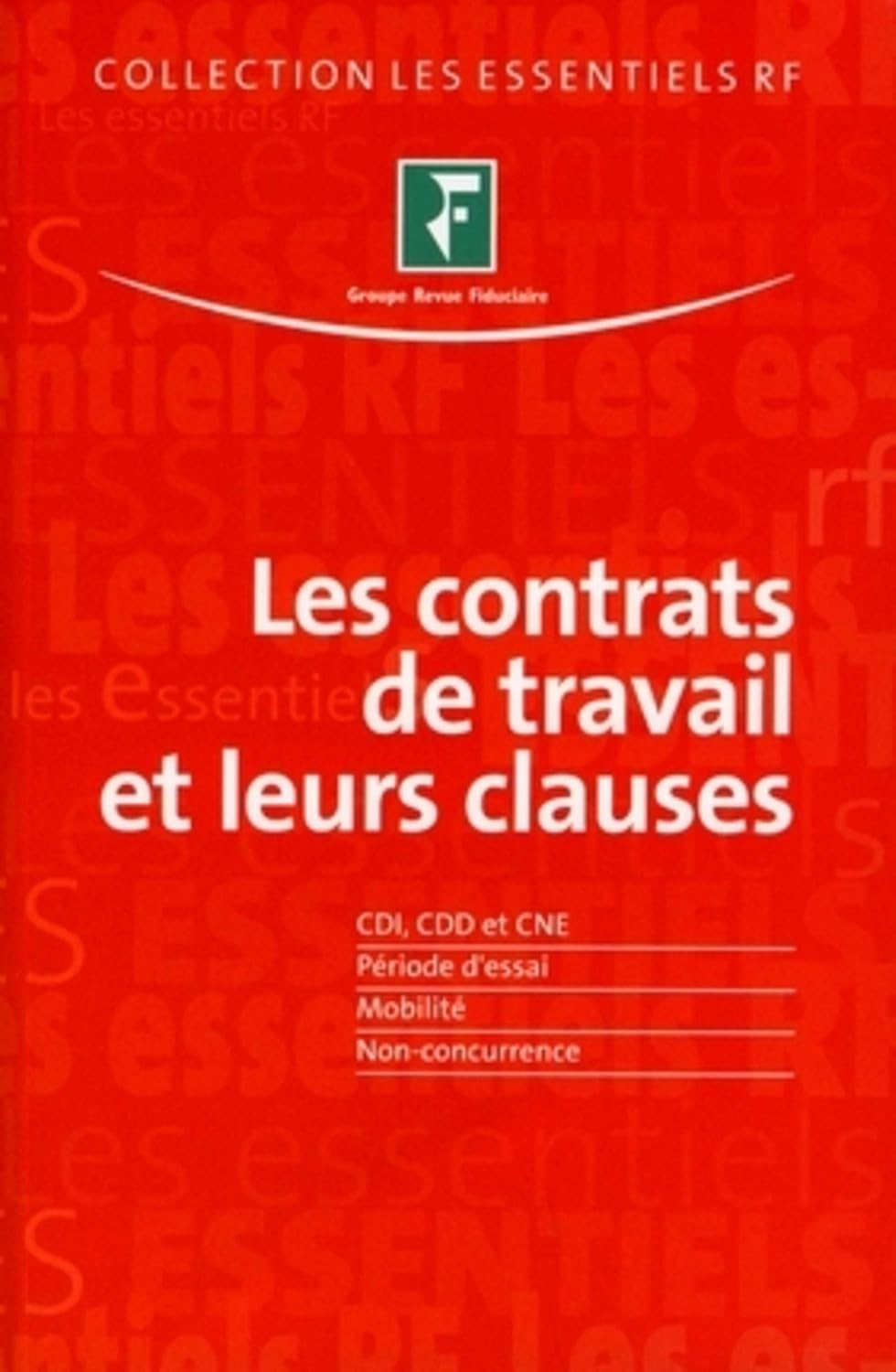 Amazon.fr - LES CONTRATS DE TRAVAIL ET LEURS CLAUSES. CDI, CDD ET CNE ...