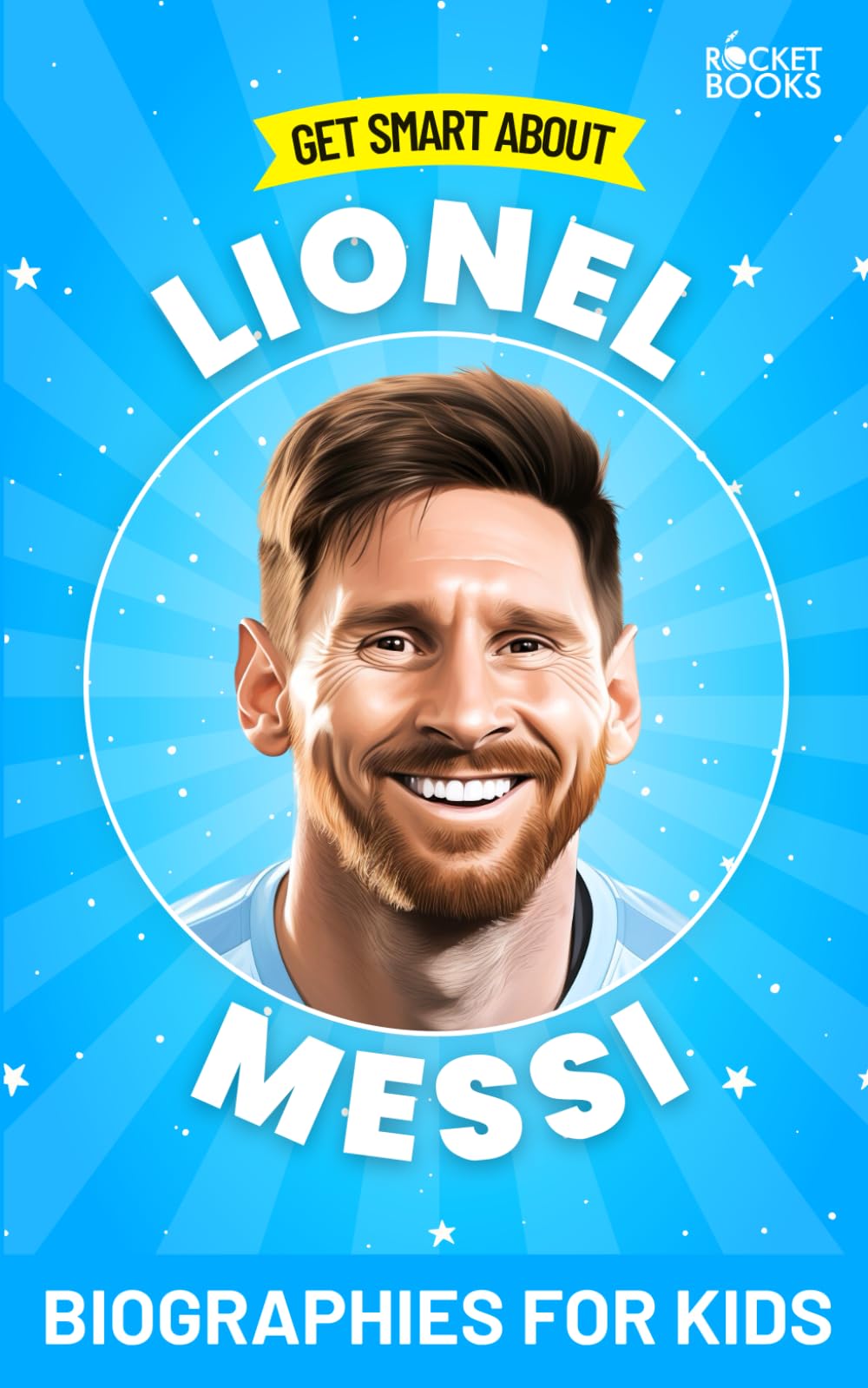 Amazon | Leo Messi Kids Book: Get Smart about Lionel Messi: Biography ...