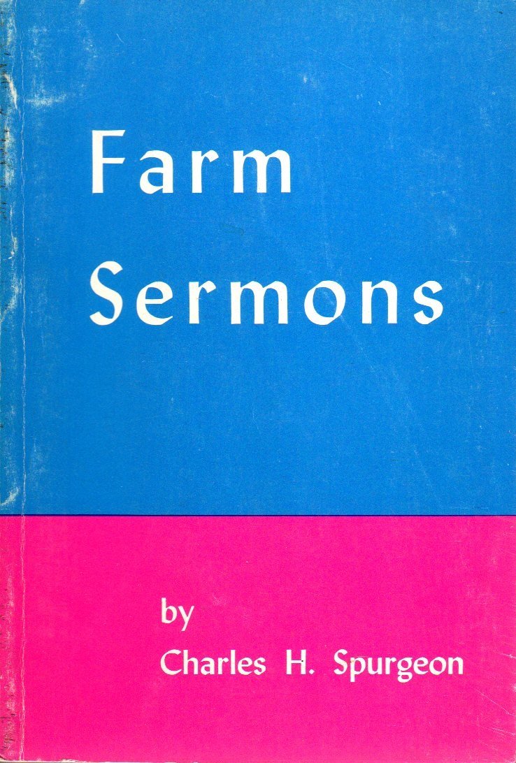 Amazon.com: Farm sermons: Charles Haddon Spurgeon: Books