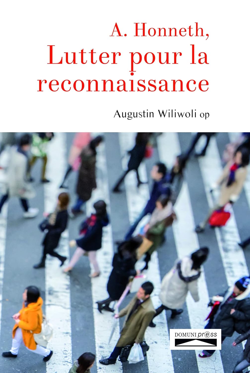 Axel Honneth. Lutter pour la reconnaissance eBook : Wiliwoli Sibiloni ...