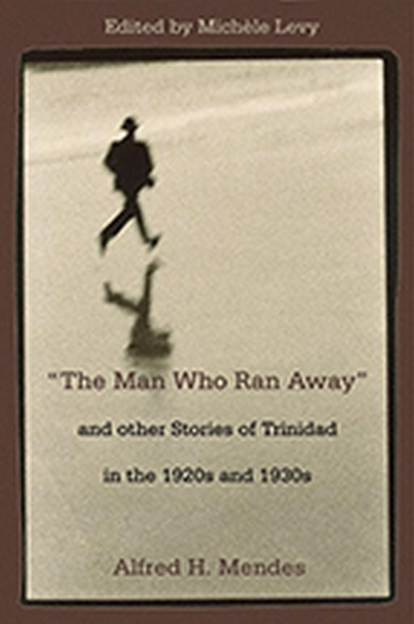 Amazon.com: Man Who Ran Away And Other Stories of Trinidad in the 1920s ...