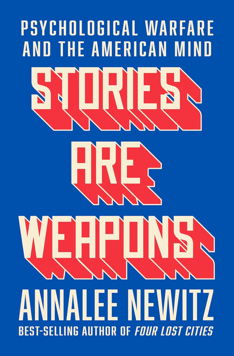 Buy Stories Are Weapons: Psychological Warfare and the American Mind ...