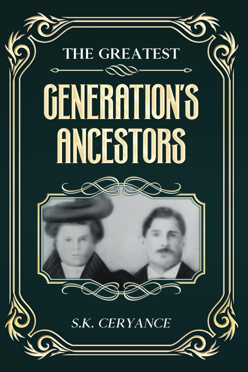 The Greatest Generation’s Ancestors: Ceryance, S. K.: 9798863291420 ...
