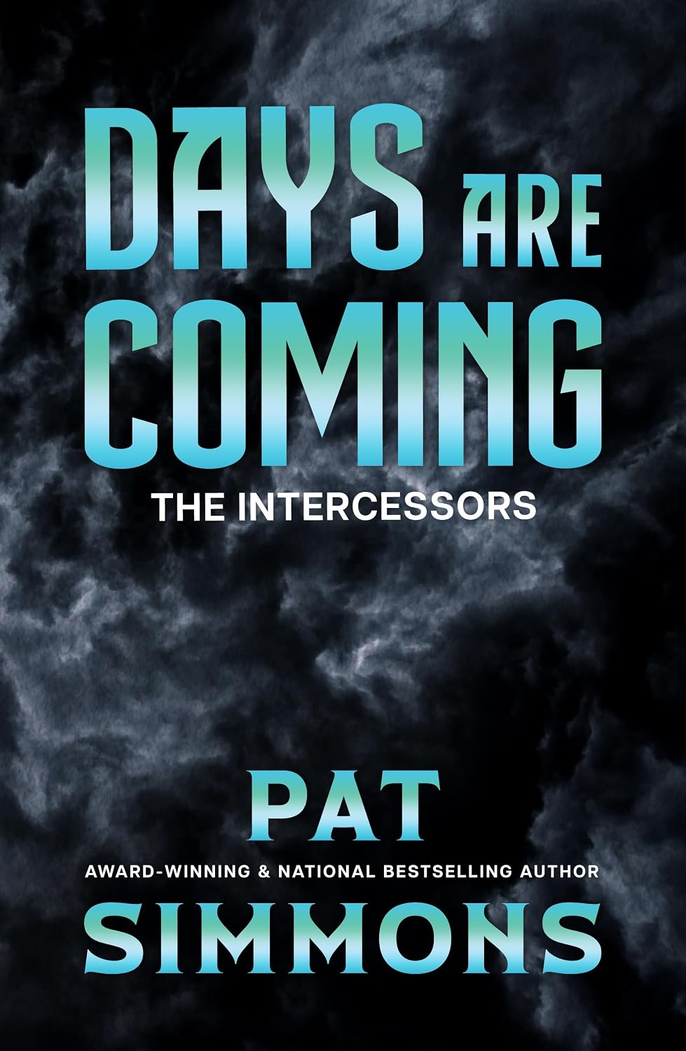 Days Are Coming (The Intercessors Book 3) - Kindle edition by Simmons ...