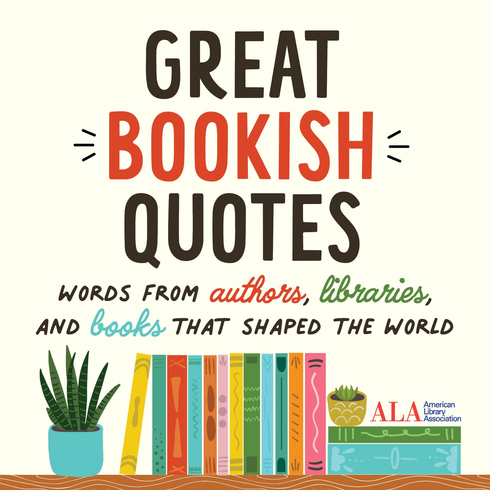 Great Bookish Quotes: Words from Authors, Libraries, and Books That ...
