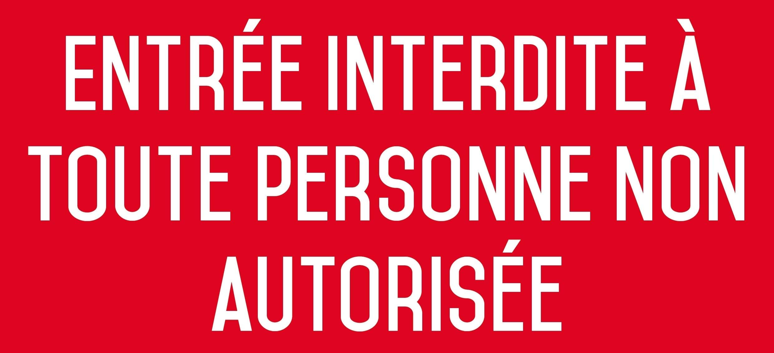Autocollant vinyl - Entrée interdite à toute personne non autorisée - L ...