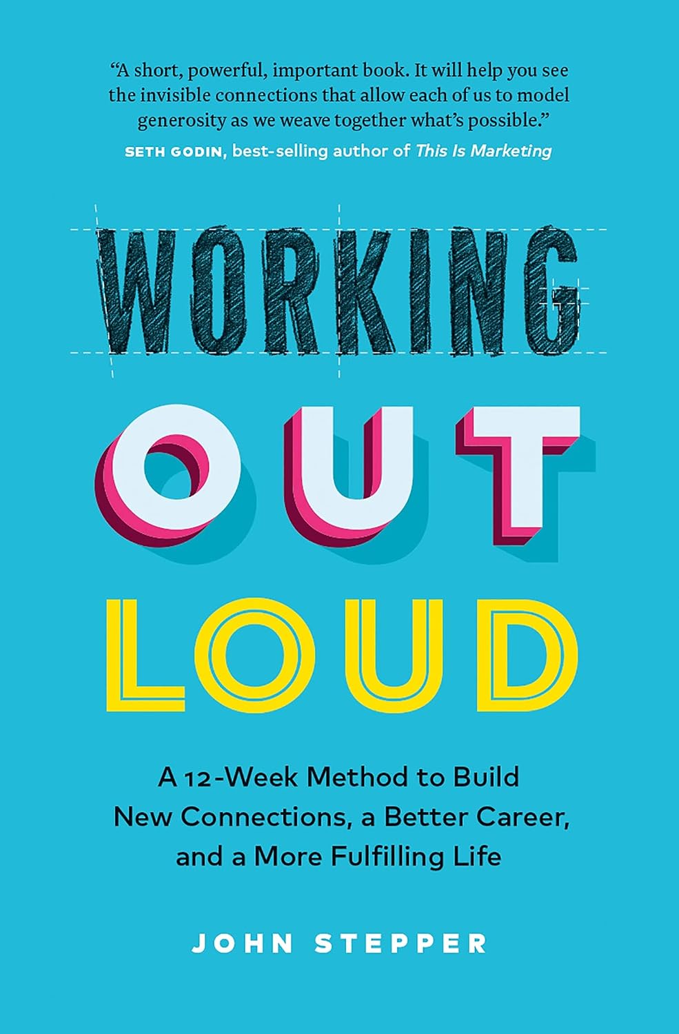 Working Out Loud: A 12-Week Method to Build New Connections, a Better ...