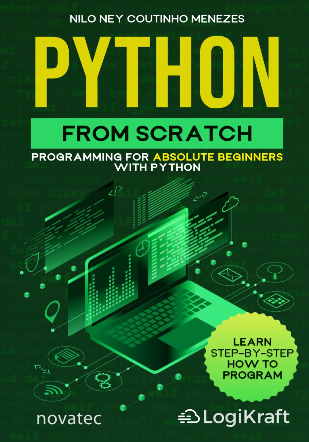 Python from Scratch: Programming for absolute beginners with Python: Menezes, Nilo Ney Coutinho ...