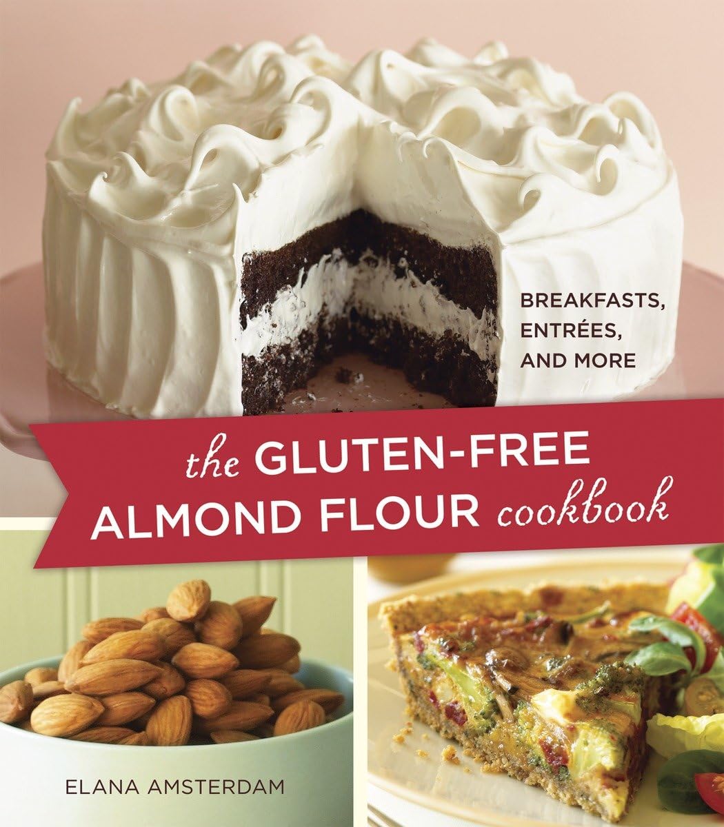 Gluten-Free Almond Flour Cookbook: 100 Recipes: Breakfasts, Entrees ...