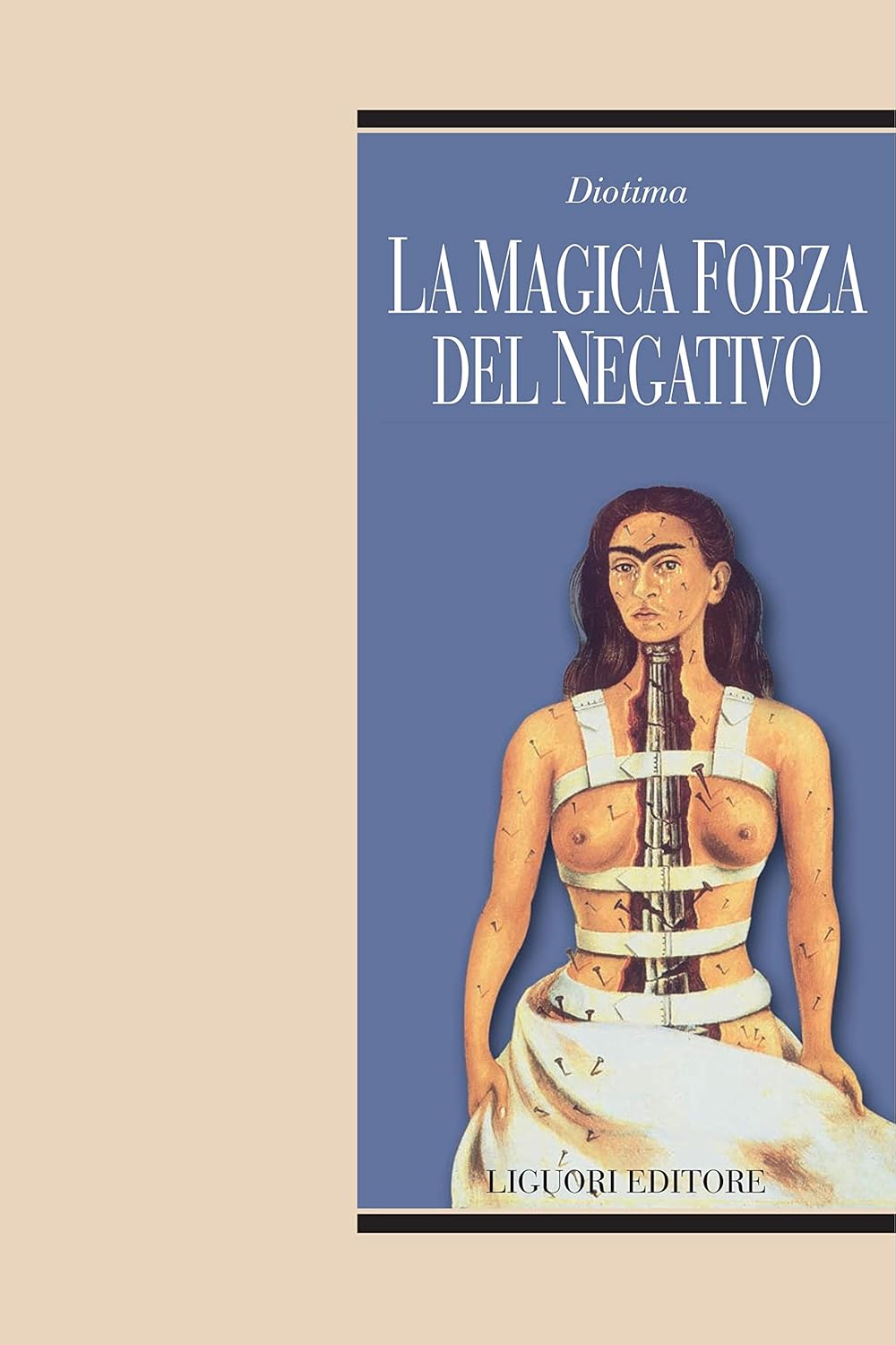La magica forza del negativo (Teorie e oggetti della filosofia Vol. 57) eBook : -, Diotima ...