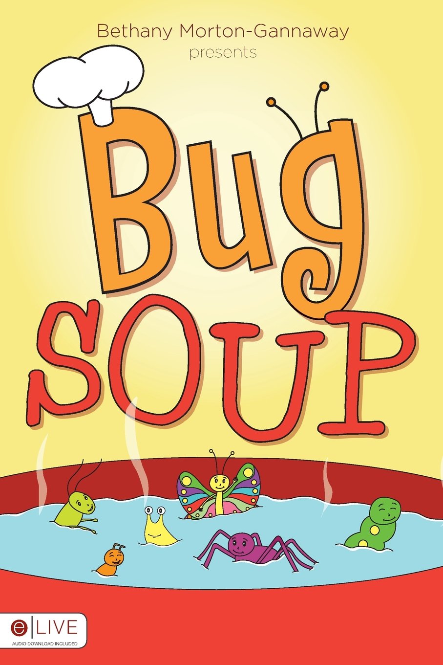 Bug Soup: Bethany Morton-Gannaway: 9781613469682: Amazon.com: Books