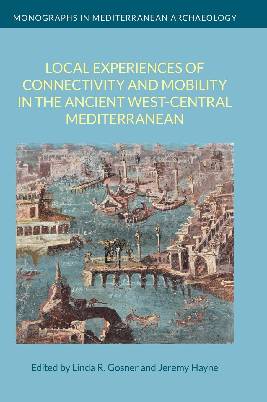 Local Experiences of Connectivity and Mobility in the Ancient West ...