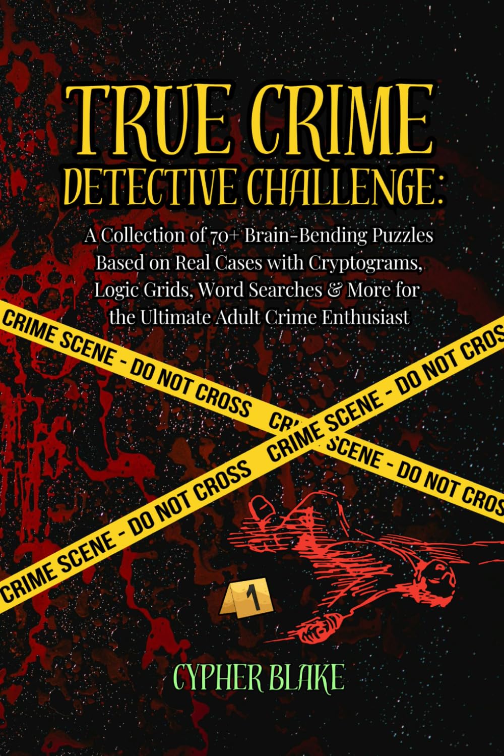 True Crime Detective Challenge: A Collection of 70+ Brain-Bending ...