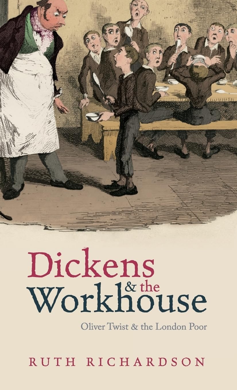 Amazon.com: Dickens and the Workhouse: Oliver Twist and the London Poor ...