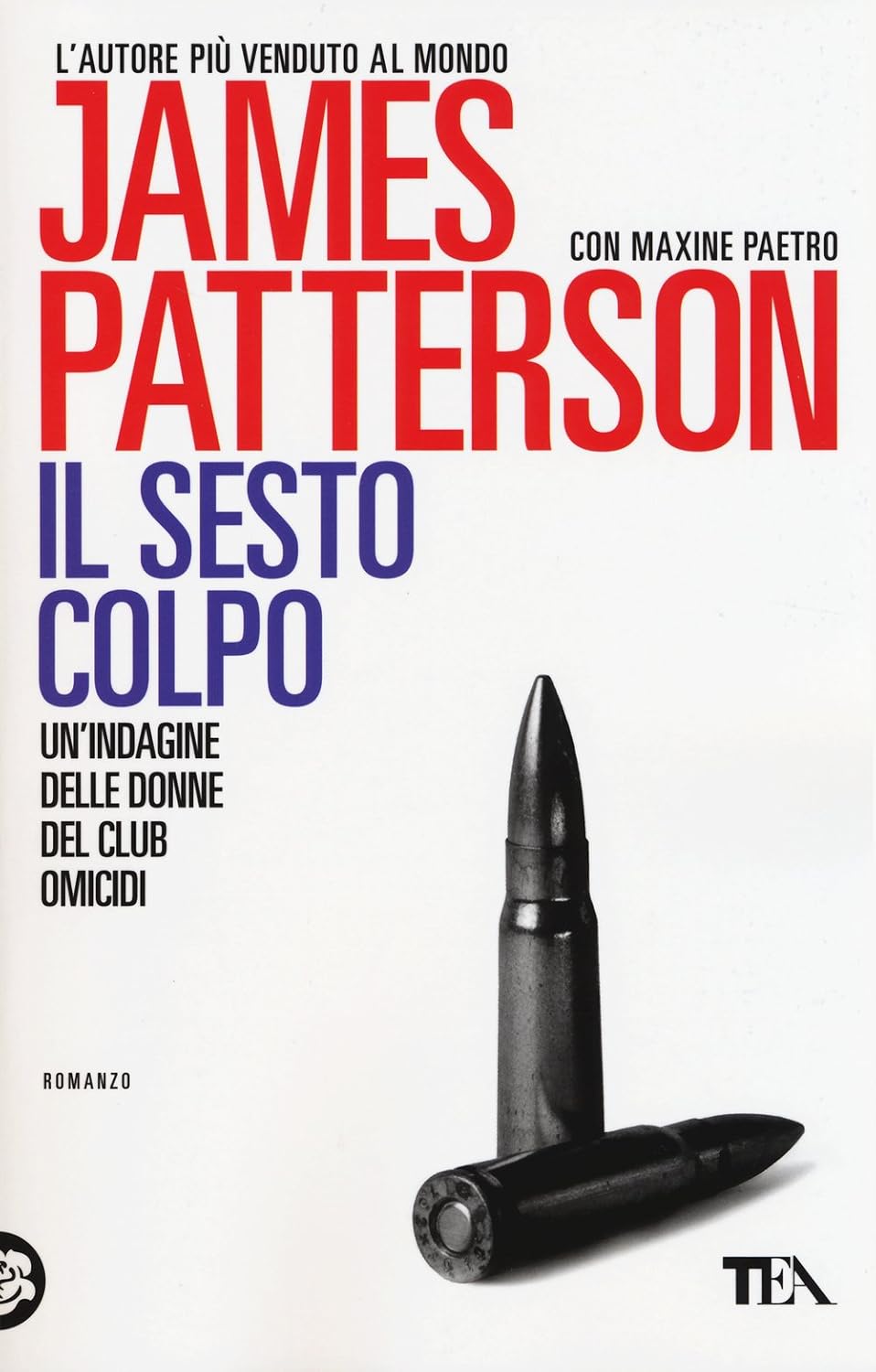 Il sesto colpo : Patterson, James, Paetro, Maxine, Biavasco, Annamaria ...