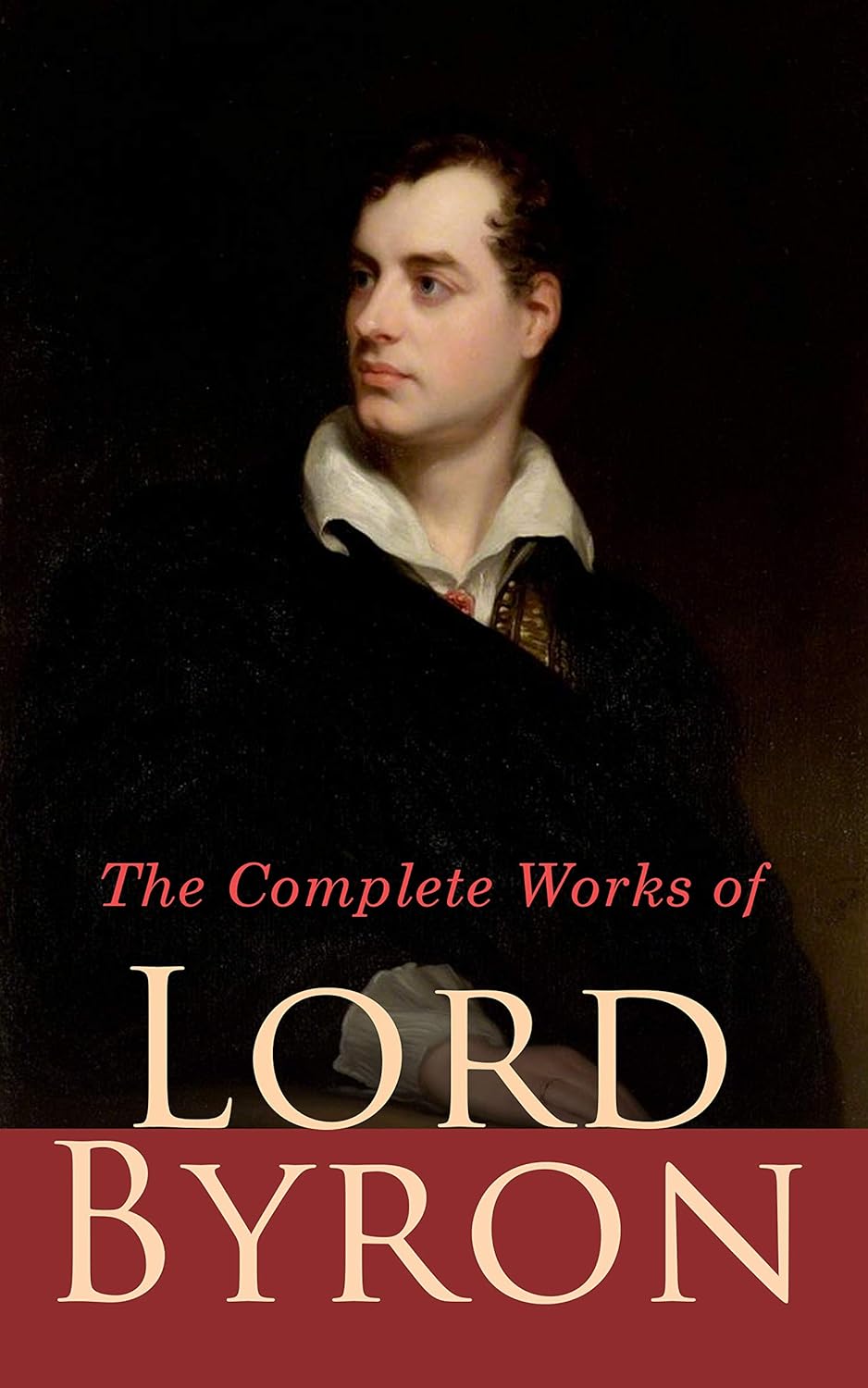 Amazon | The Complete Works of Lord Byron: Poetry, Plays, Letters and ...