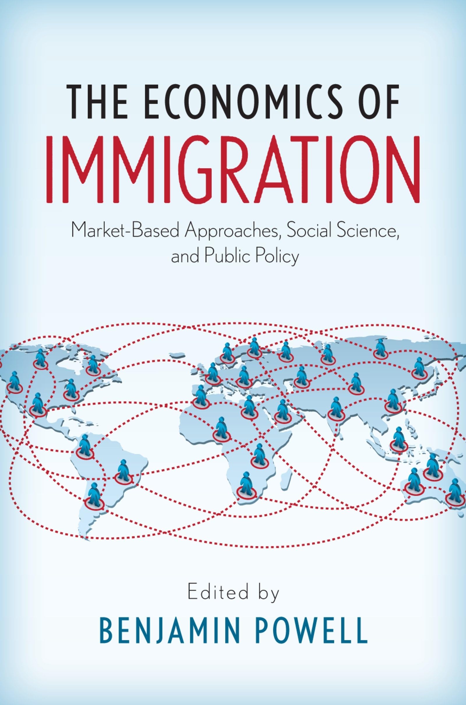 The Economics of Immigration: Market-Based Approaches, Social Science ...