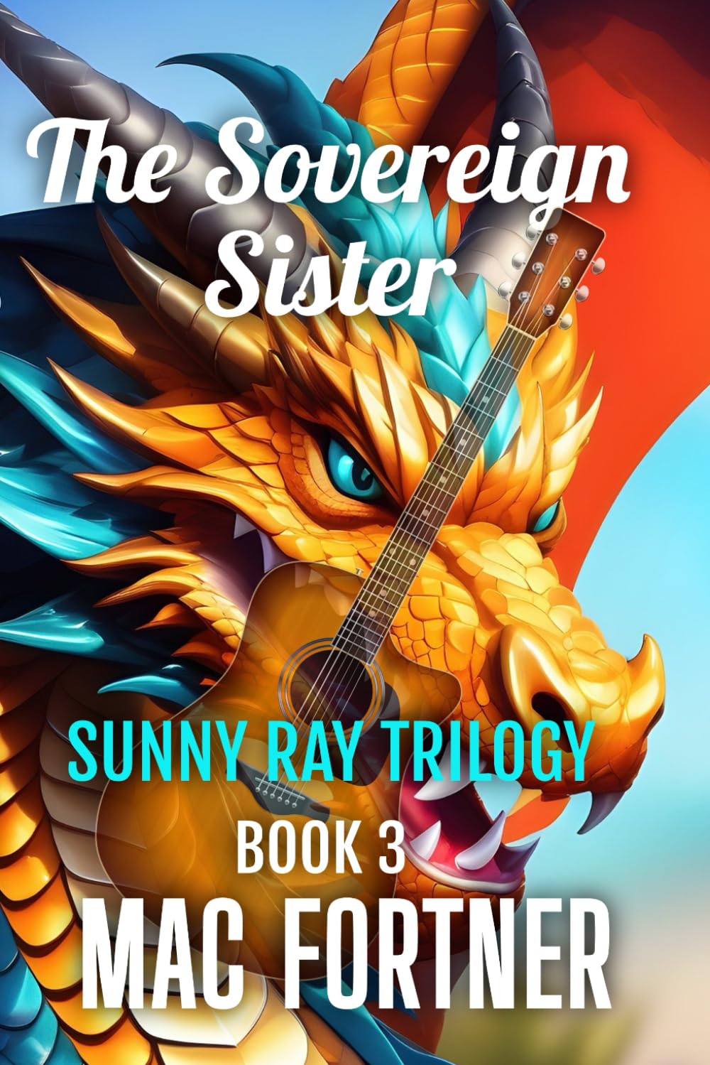 The Sovereign Sister: Sunny Ray Series Book 3: Fortner, Mac ...