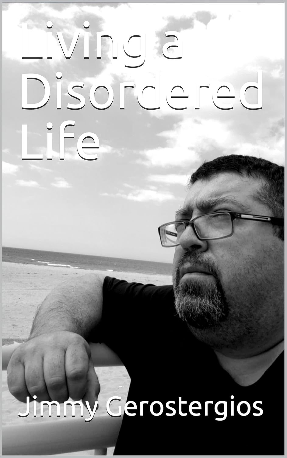Living a Disordered Life - Kindle edition by Gerostergios, Jimmy ...