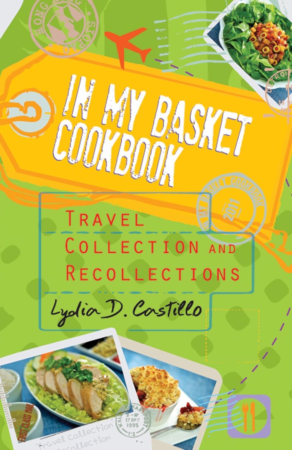 In My Basket Cookbook: Travel Collection and Recollections: Lydia D ...