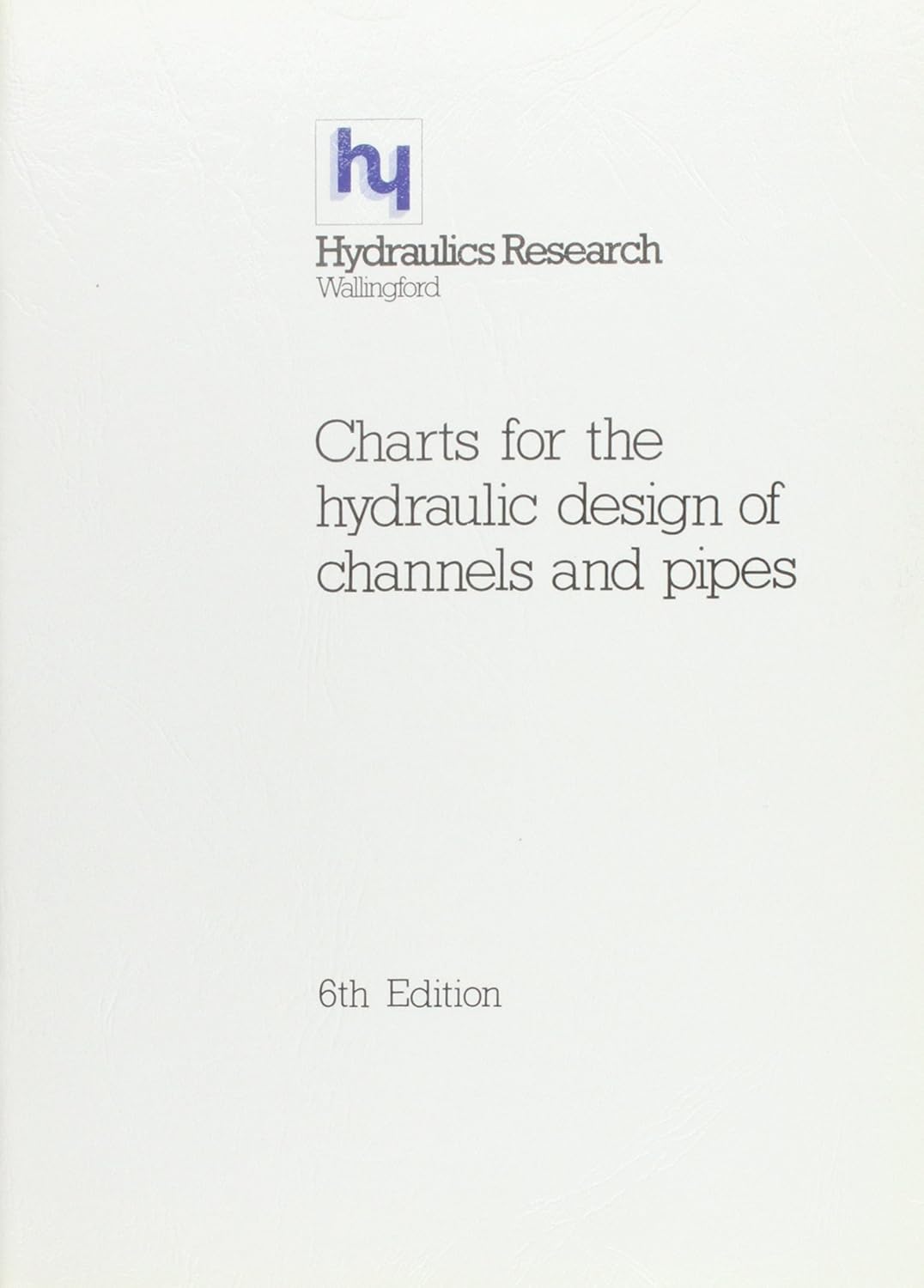 Charts for the Hydraulic Design of Channels and Pipes: Hydraulics ...