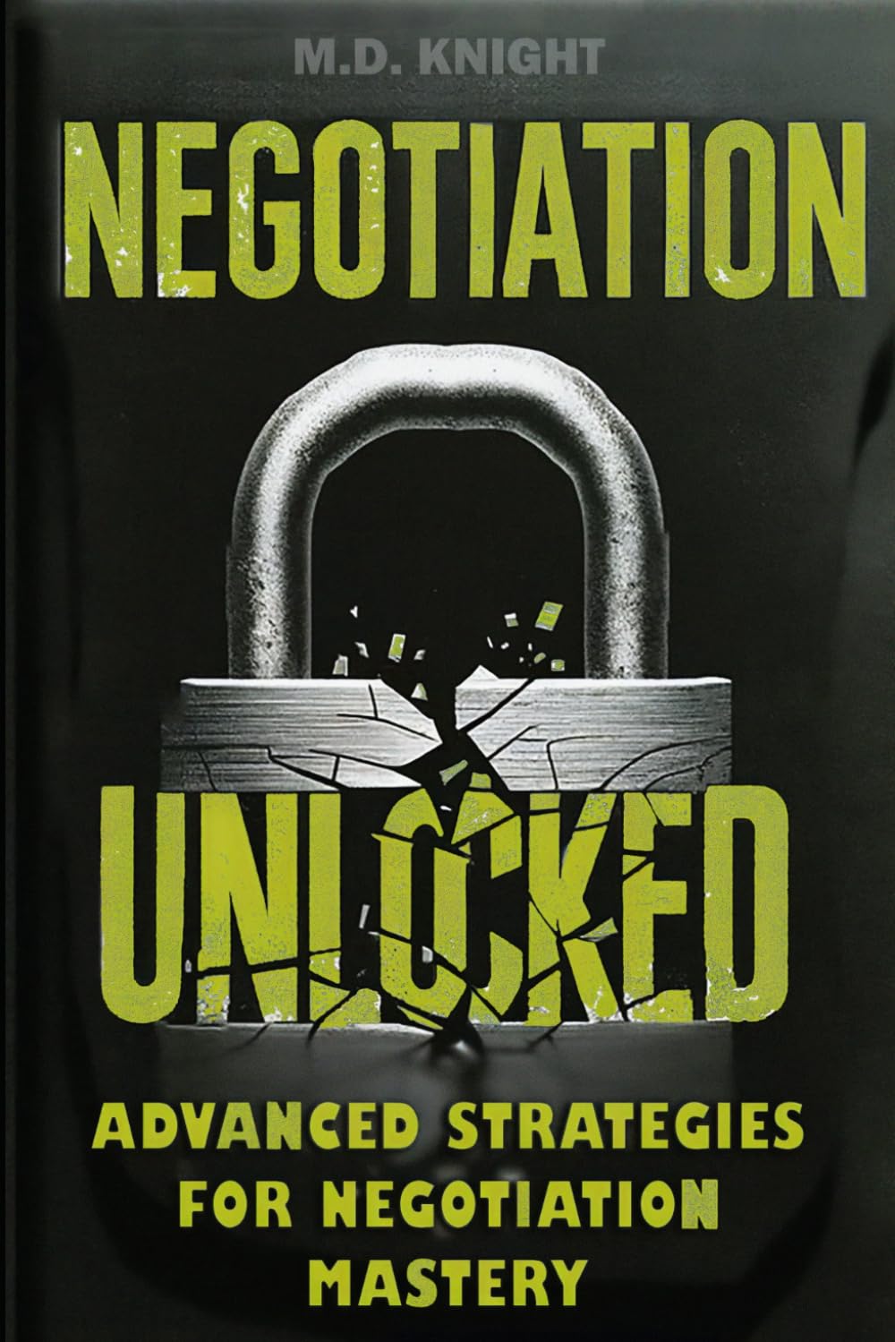 Negotiation Unlocked: Advanced Strategies for Negotiation Mastery ...