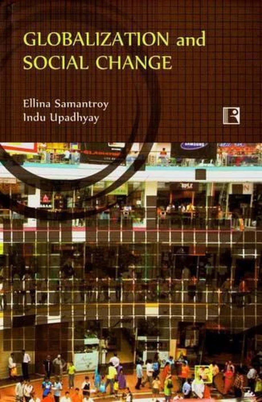Globalization and Social Change: Samantroy, Ellina, Upadhyay, Indu ...