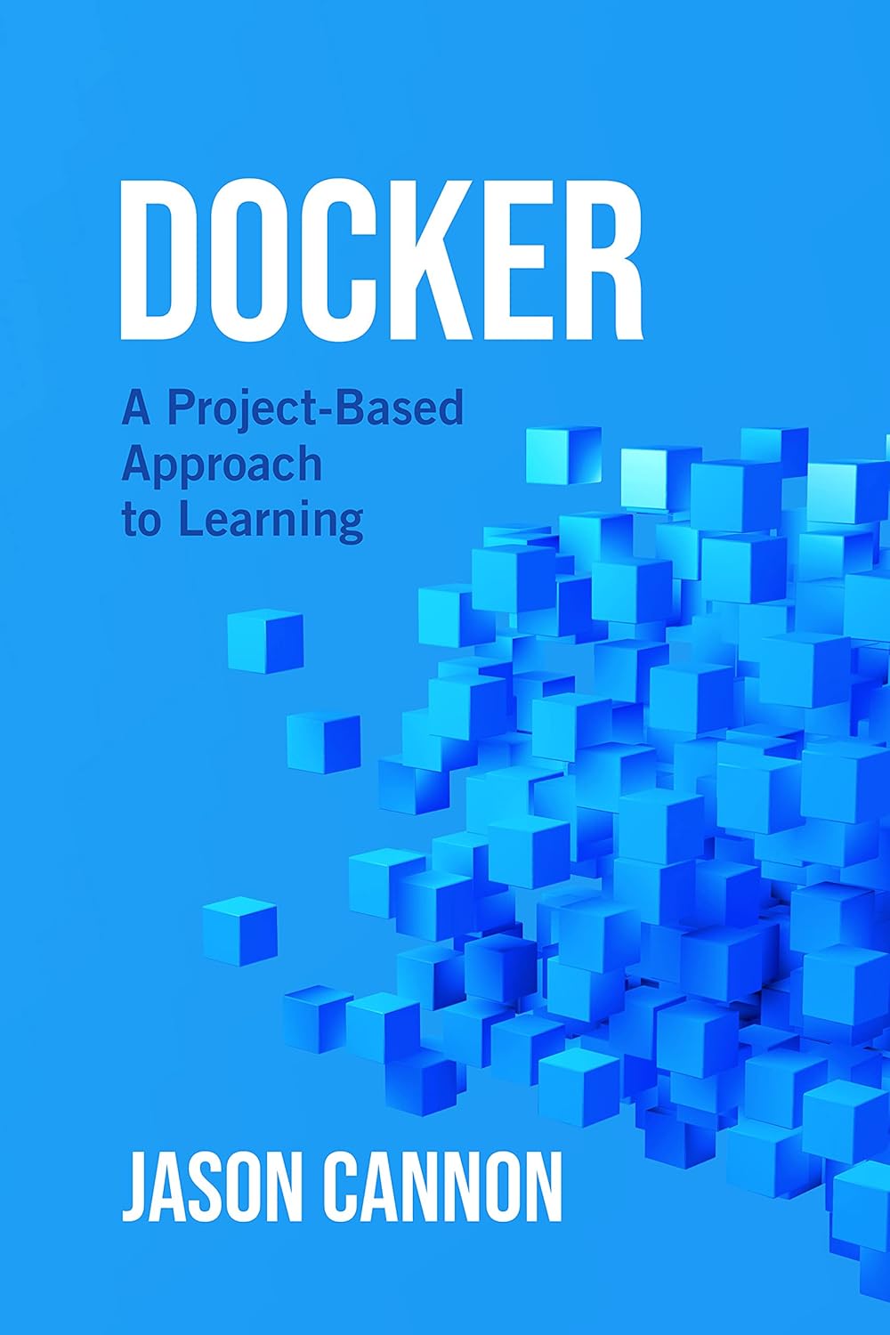 Amazon.com: Docker: A Project-Based Approach to Learning eBook : Cannon ...
