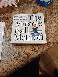 The Miracle Ball Method: Relieve Your Pain, Reshape Your Body, Reduce ...