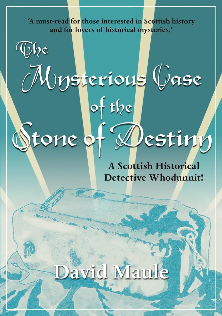 The Mysterious Case of the Stone of Destiny: David Maule: 9781913836269 ...