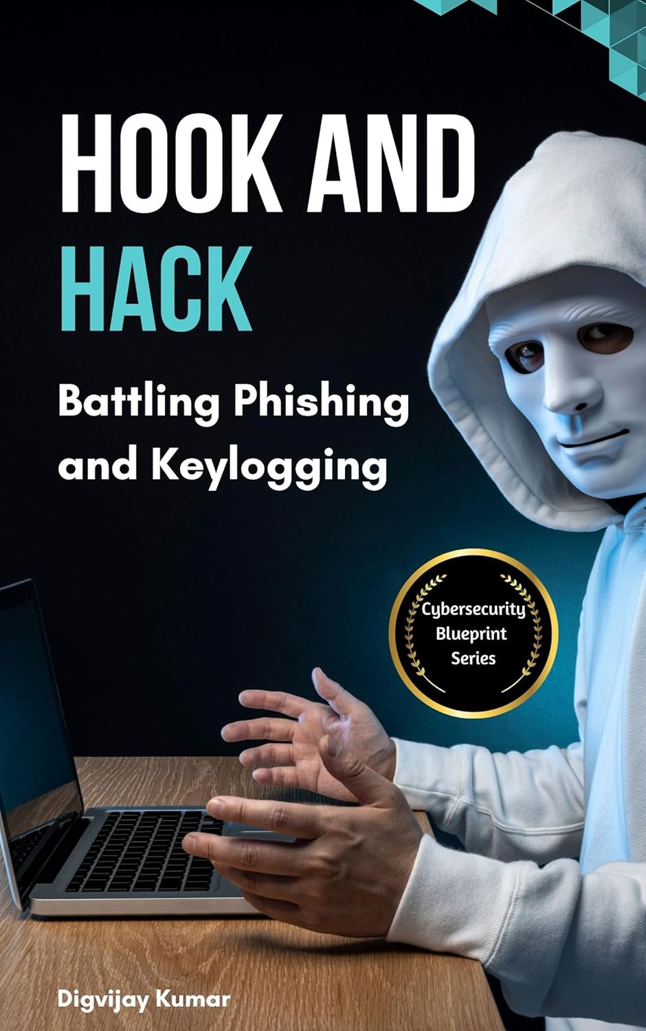 Amazon.com: Hook and Hack: Battling Phishing and Keylogging (The ...