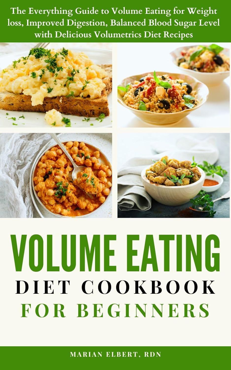 Volume Eating Diet Cookbook for Beginners: The Everything Guide to ...