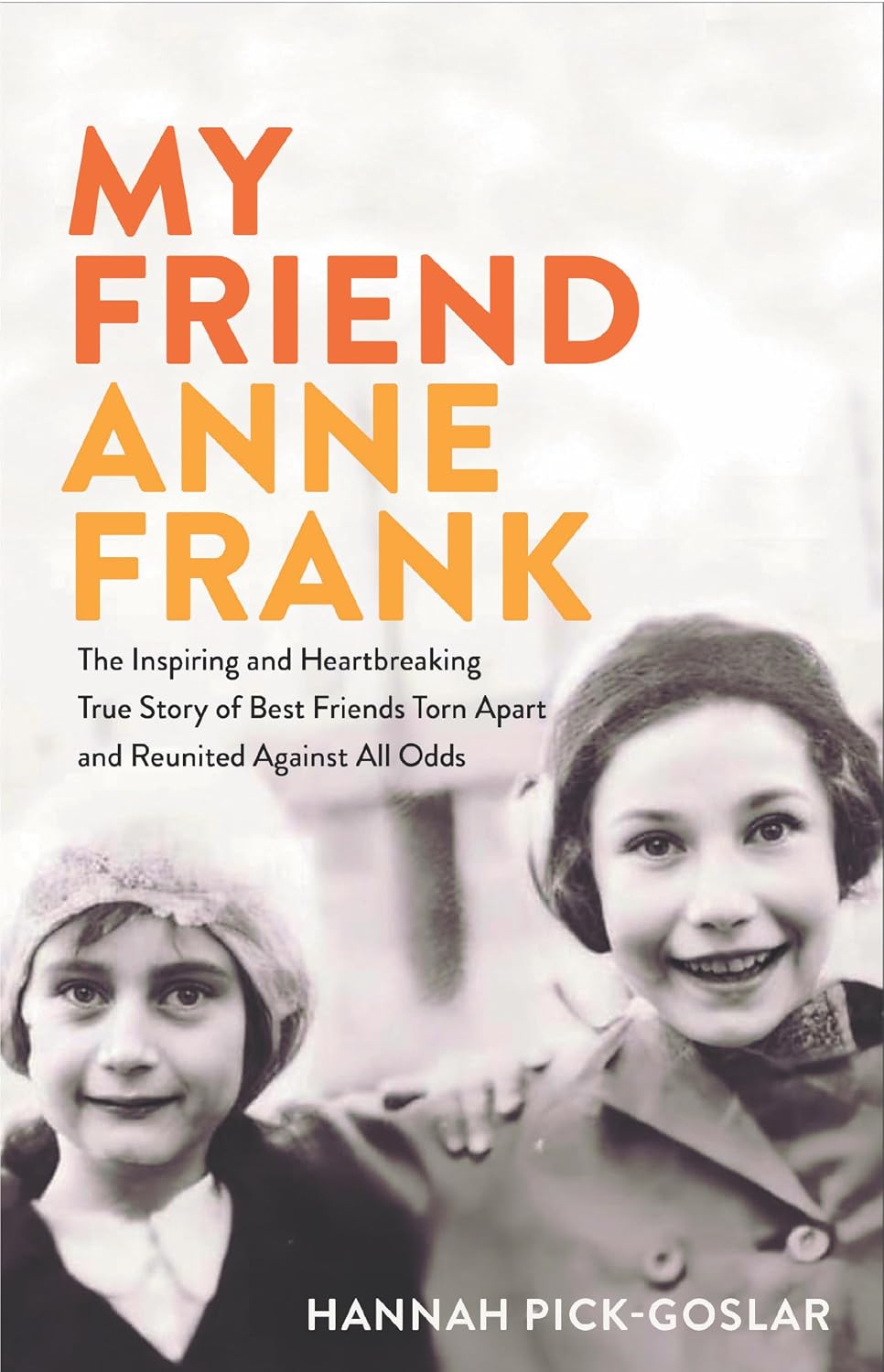 Amazon.com: My Friend Anne Frank: The Inspiring and Heartbreaking True ...