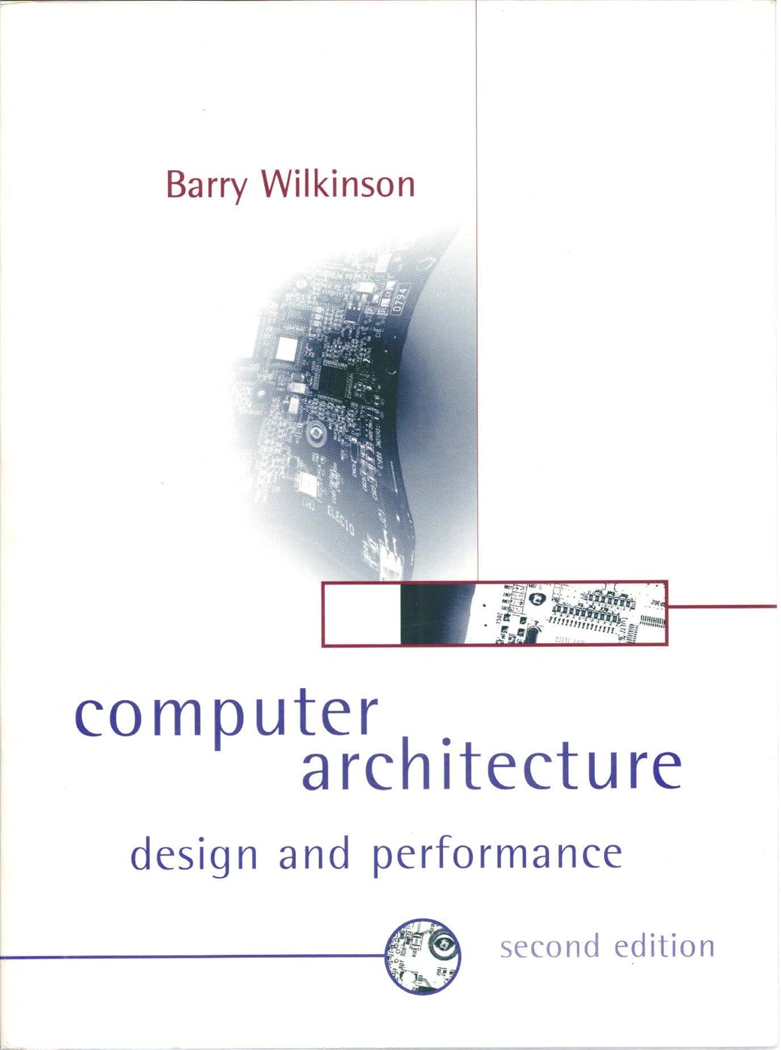 Computer Architecture : Design and Performance: Barry Wilkinson ...