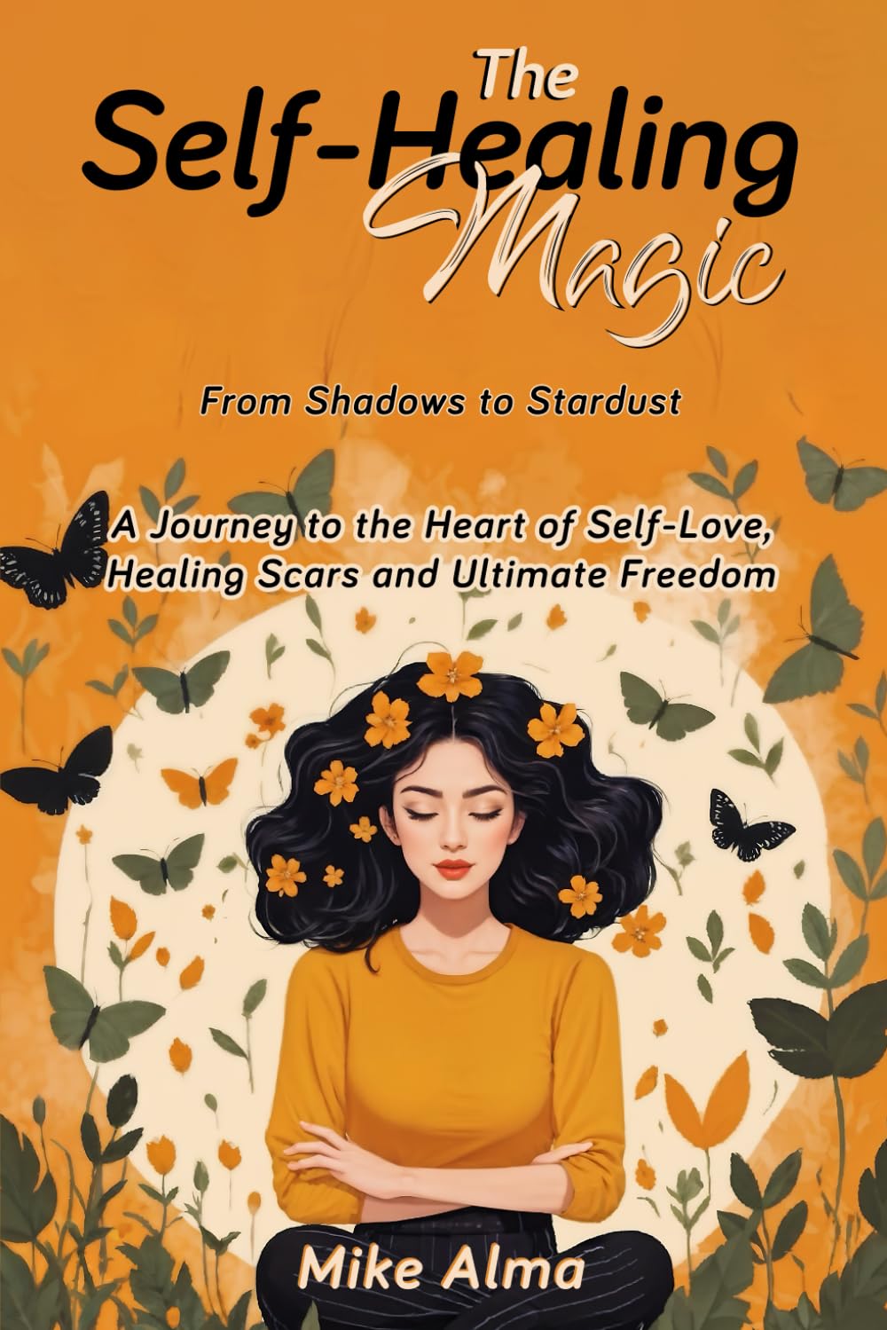 Amazon.com: The Self-Healing Magic: “A Journey to the Heart of Self ...