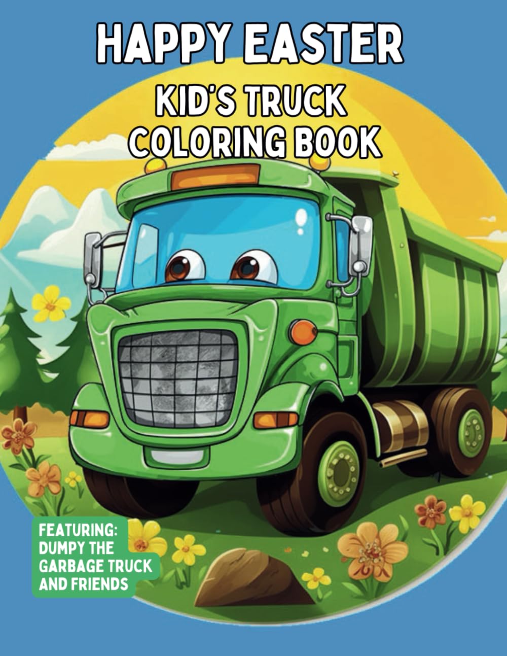 Happy Easter Kid's Truck Coloring Book: Featuring: Dumpy the Garbage ...