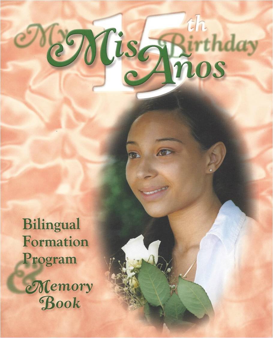My 15th Birthday—Mis 15 Años: Bilingual Formation Program and Memory ...