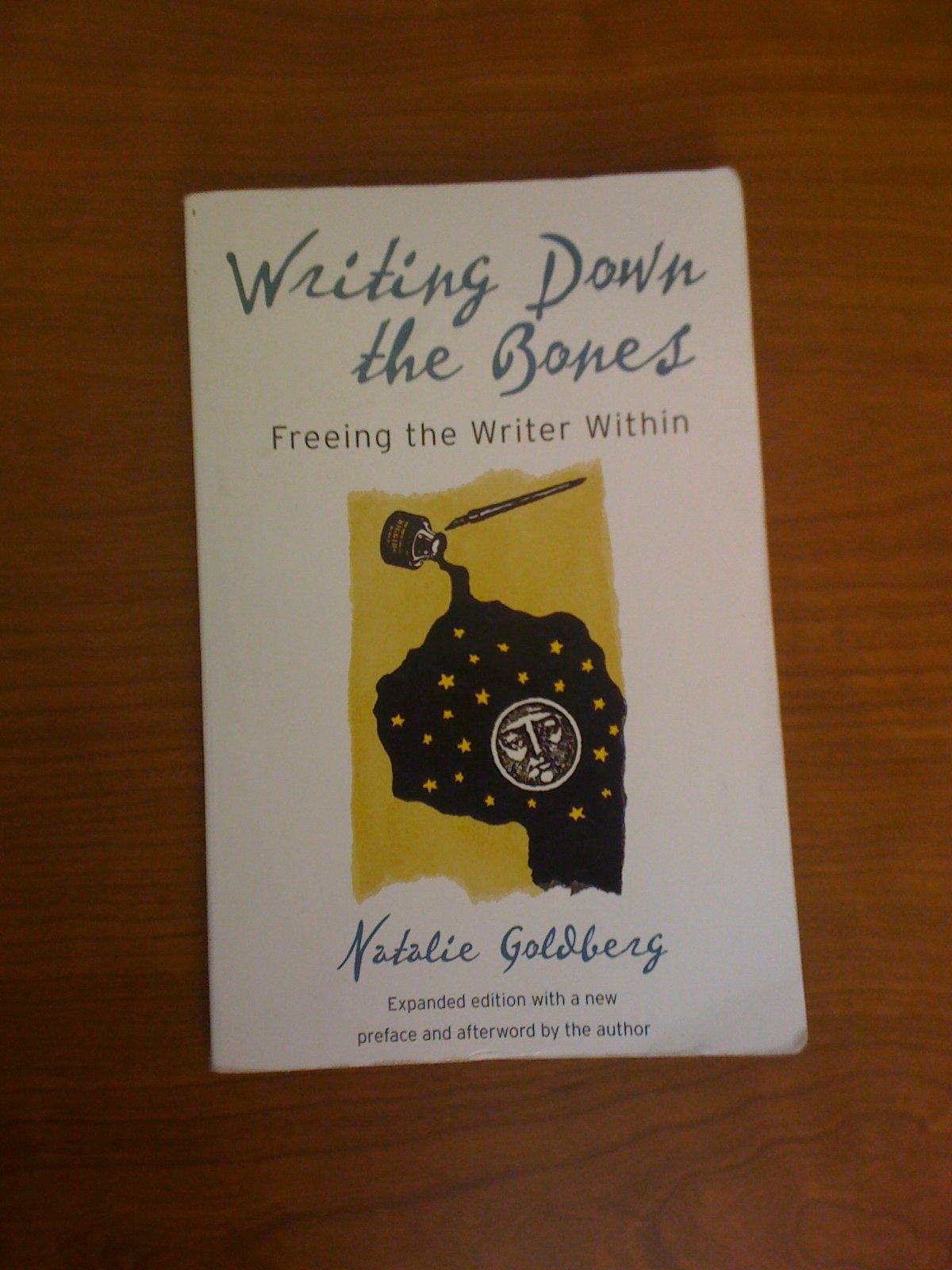Writing Down the Bones Publisher: Shambhala; Expanded edition: Natalie ...